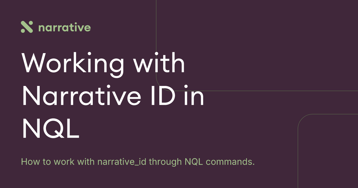 Working with Narrative ID in NQL