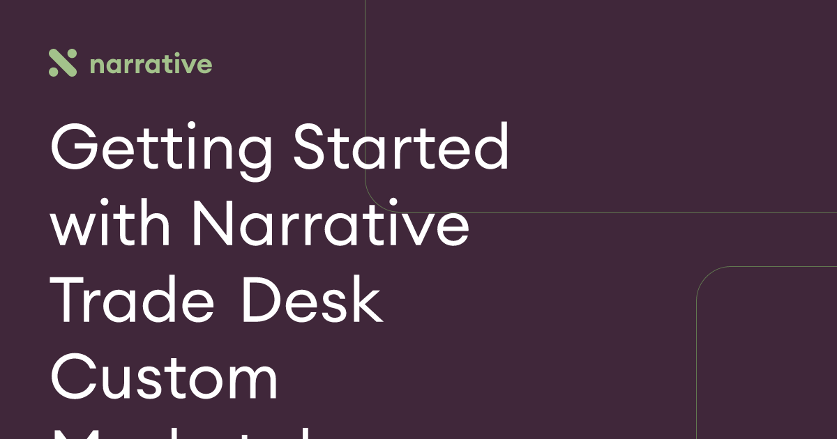Getting Started with Narrative Trade Desk Custom Marketplace
